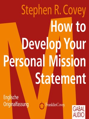 How to Develop Your Personal Mission Statement by Stephen R Covey ...