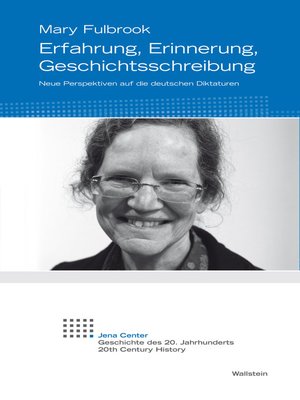 Erfahrung, Erinnerung, Geschichtsschreibung by Mary Fulbrook ...