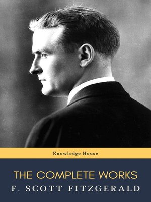 The Complete Works of F. Scott Fitzgerald by F. Scott Fitzgerald ...