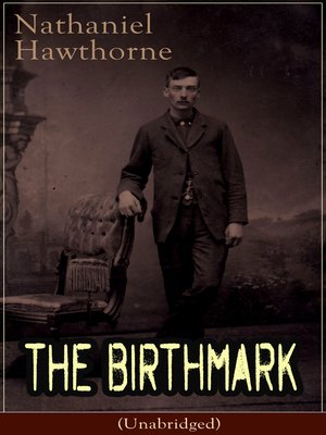 The Birthmark (Unabridged) by Nathaniel Hawthorne · OverDrive: Free ...