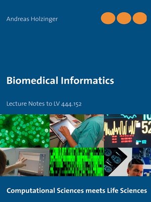 Biomedical Informatics by Andreas Holzinger · OverDrive: Free ebooks ...