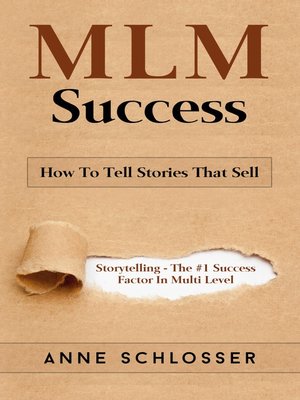 MLM Success--How to Tell Stories That Sell by Anne Schlosser ...