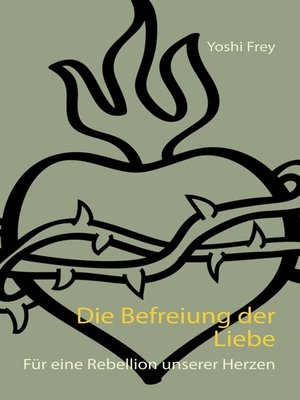 eBook - Die Befreiung der Liebe by Yoshi Frey · OverDrive: Free ebooks ...