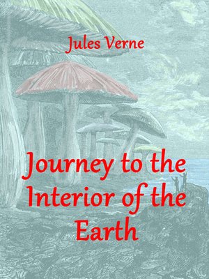 eBook - Journey to the Interior of the Earth by Jules Verne · OverDrive ...