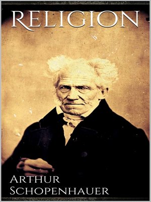 Religion by Arthur Schopenhauer · OverDrive: Free ebooks, audiobooks ...