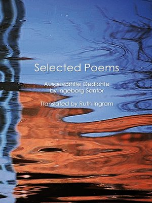 Selected Poems / Ausgewählte Gedichte by Ingeborg Santor · OverDrive ...