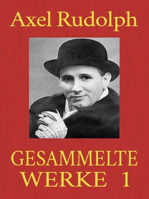 eBook - Axel Rudolph--Gesammelte Werke 1 by Axel Rudolph · OverDrive ...