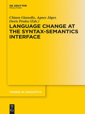 Language Change at the Syntax-Semantics Interface by Chiara Gianollo ...