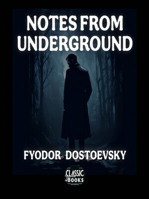 Notes From Underground by Fyodor Dostoevsky · OverDrive: Free ebooks ...