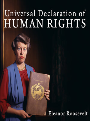 Universal Declaration of Human Rights by Eleanor Roosevelt · OverDrive ...
