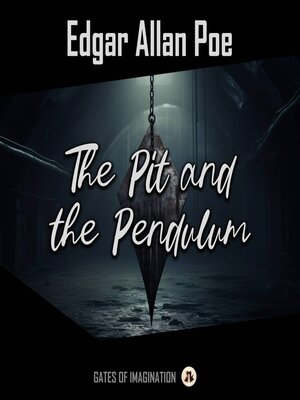 The Pit and the Pendulum by Edgar Allan Poe · OverDrive: Free ebooks ...
