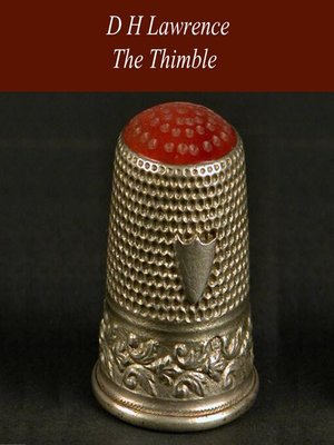 Audiobook - The Thimble by D H Lawrence · OverDrive: Free ebooks ...