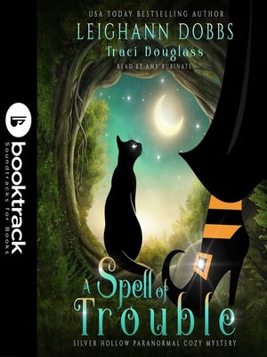 A Spell of Trouble by Leighann Dobbs · OverDrive: Free ebooks ...