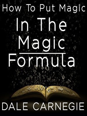 How to Put Magic in the Magic Formula by Dale Carnegie · OverDrive ...