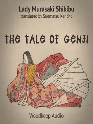 The Tale of Genji by Murasaki Shikibu · OverDrive: Free ebooks ...