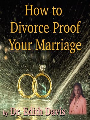 How to Divorce Proof Your Marriage by Dr. Edith Davis · OverDrive: Free ...
