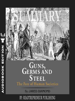 Audiobook - Summary of Guns, Germs, and Steel: The Fates of Human ...