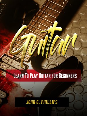Guitar by John G. Phillips · OverDrive: Free ebooks, audiobooks ...