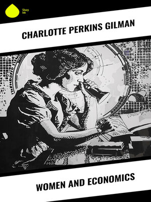 Women and Economics by Charlotte Perkins Gilman · OverDrive: Free ...