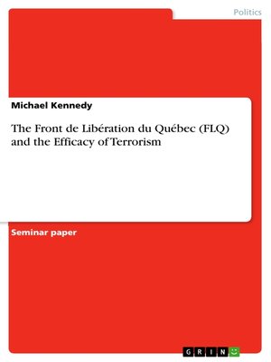 The Front de Libération du Québec (FLQ) and the Efficacy of Terrorism ...
