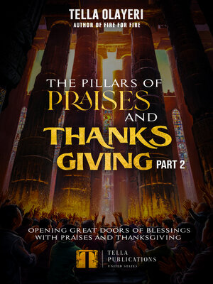 The Pillars of Praises and Thanksgiving Part 2 by Tella Olayeri ...