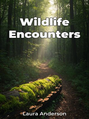eBook - Wildlife Encounters by Laura Anderson · OverDrive: Free ebooks ...
