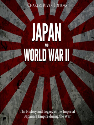 eBook - Japan and World War II by Charles River Editors · OverDrive ...