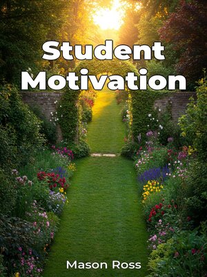 Student Motivation by Mason Ross · OverDrive: Free ebooks, audiobooks ...