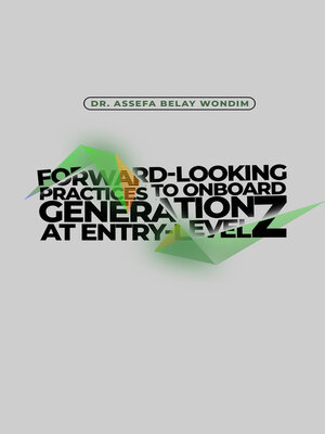 Forward-Looking Practices to Onboard Generation Z at Entry-Level by Dr ...