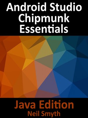 Android Studio Chipmunk Essentials--Java Edition by Neil Smyth ...