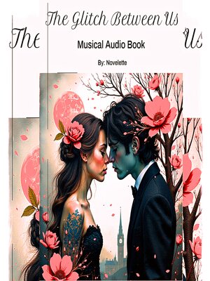 The Glitch Between Us by Novelette · OverDrive: Free ebooks, audiobooks ...
