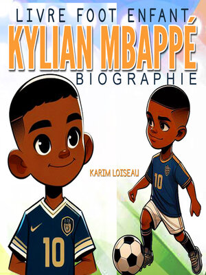 Livre Foot Enfant--KYLIAN MBAPPÉ Biographie by Karim Loiseau ...