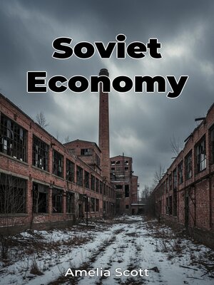 eBook - Soviet Economy by Amelia Scott · OverDrive: Free ebooks ...