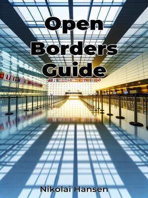 Open Borders Guide by Nikolai Hansen · OverDrive: Free ebooks ...