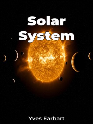 Solar System by Yves Earhart · OverDrive: Free ebooks, audiobooks ...