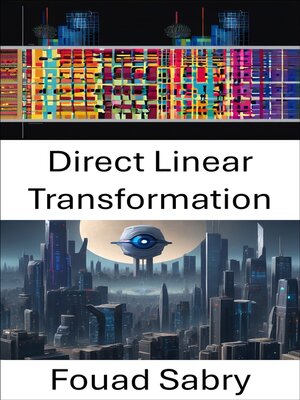 Direct Linear Transformation by Fouad Sabry · OverDrive: Free ebooks ...