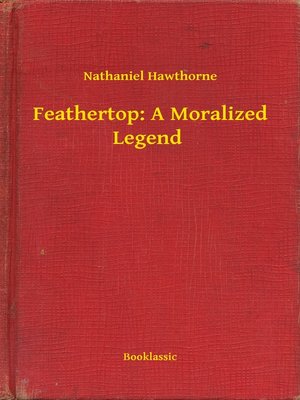 eBook - Feathertop by Nathaniel Hawthorne · OverDrive: Free ebooks ...