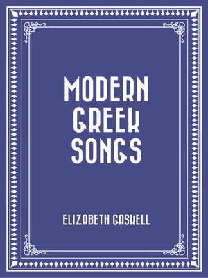 eBook - Modern Greek Songs by Elizabeth Gaskell · OverDrive: Free ...
