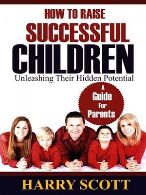 eBook - How to Raise Successful Children by Harry Scott · OverDrive ...