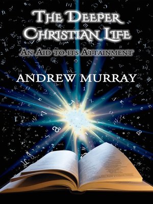 The Deeper Christian Life by Andrew Murray · OverDrive: ebooks ...
