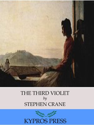 The Third Violet by Stephen Crane · OverDrive: Free ebooks, audiobooks ...