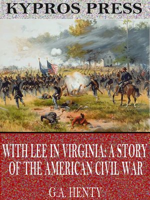 With Lee in Virginia by G.A. Henty · OverDrive: Free ebooks, audiobooks ...
