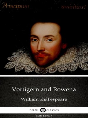 Vortigern and Rowena by William Shakespeare--Apocryphal (Illustrated ...