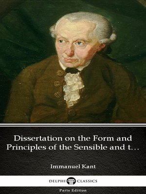 Dissertation on the Form and Principles of the Sensible and the ...