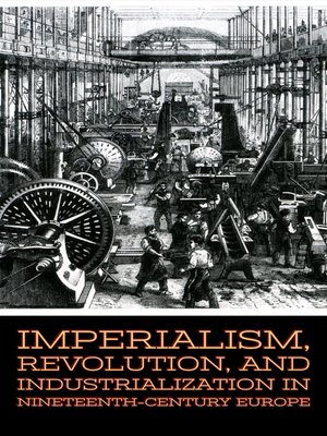 Imperialism, Revolution, and Industrialization in Nineteenth-Century ...