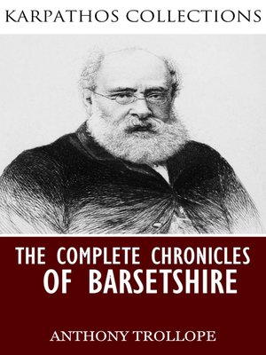 The Complete Chronicles of Barsetshire by Anthony Trollope · OverDrive ...