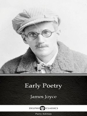 Early Poetry by James Joyce (Illustrated) by James Joyce · OverDrive ...