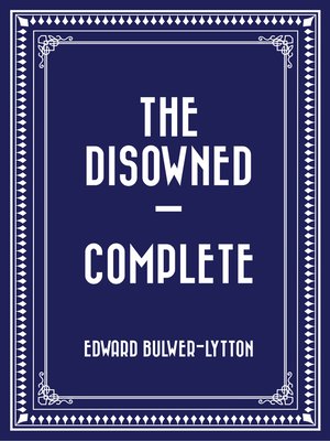 The Disowned — Complete by Edward Bulwer-Lytton · OverDrive: Free ...