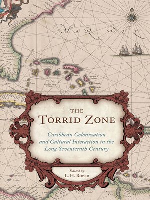The Torrid Zone by L. H. Roper · OverDrive: ebooks, audiobooks, and ...