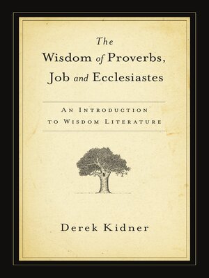 eBook - The Wisdom of Proverbs, Job and Ecclesiastes by Derek Kidner ...